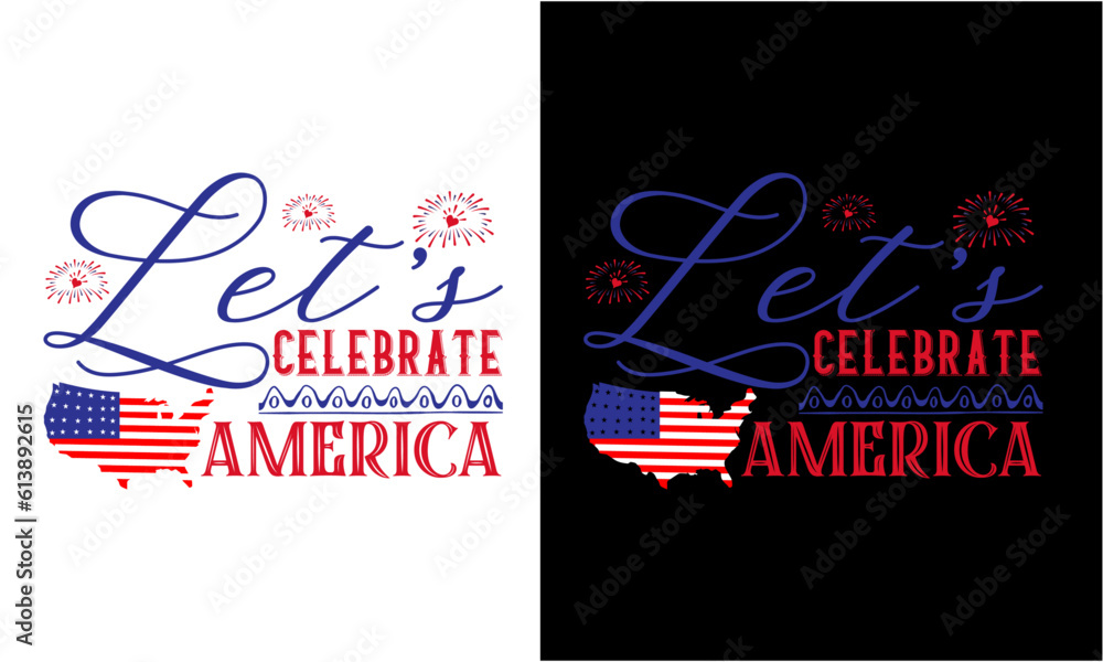 Let’s Celebrate America Svg Vector File. 4th Of July Quotes Svg Stock ...