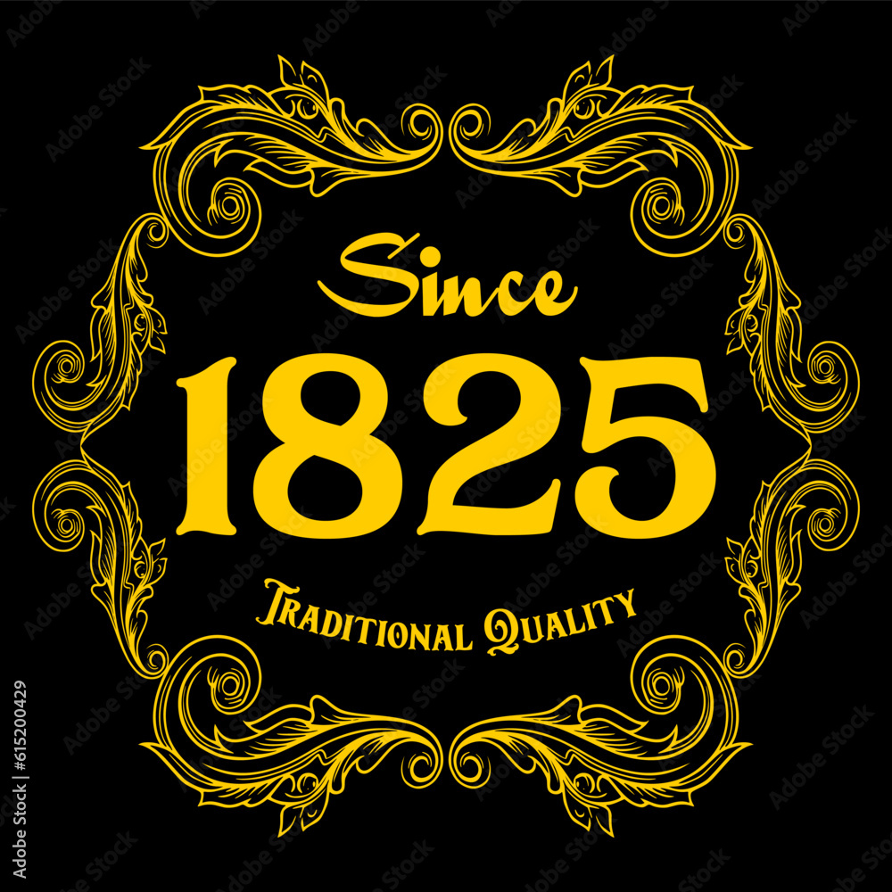 Since 1825, Traditional Quality, decorated text with antique design ...