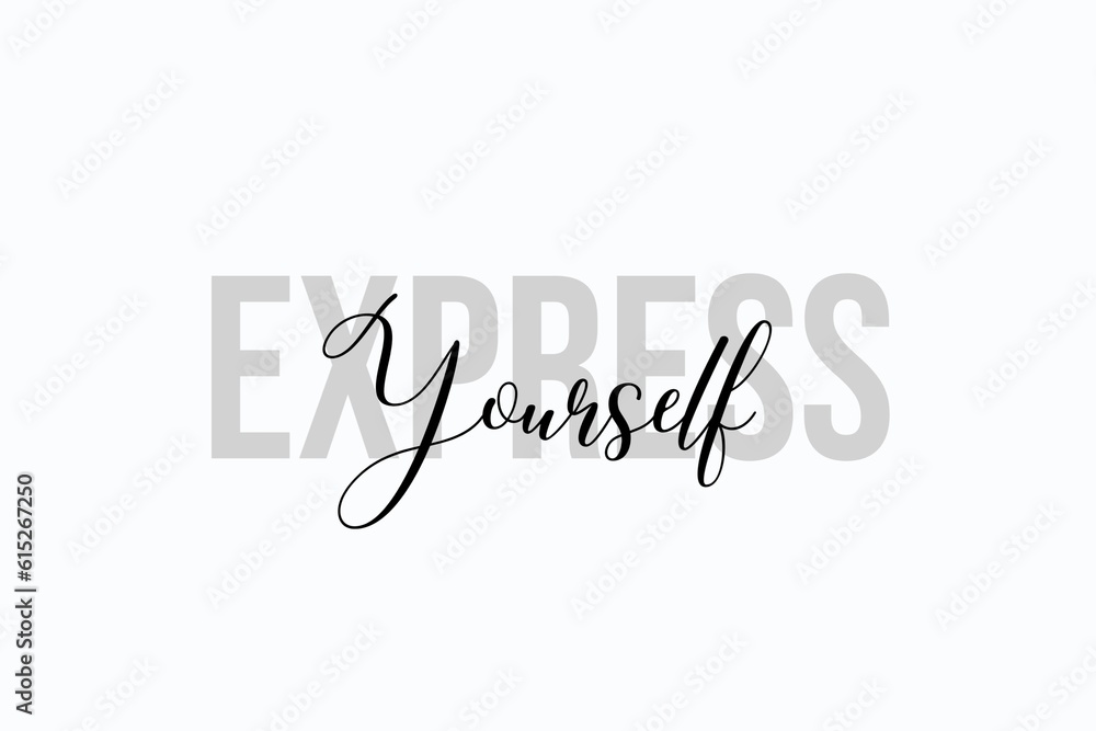 Simple modern typography design with text Express Yourself. Isolated on ...