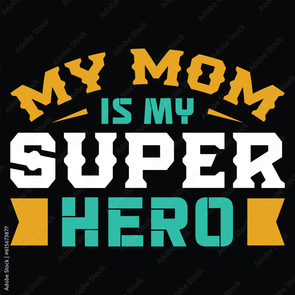 My mom is my super hero Happy mother's day shirt print template ...