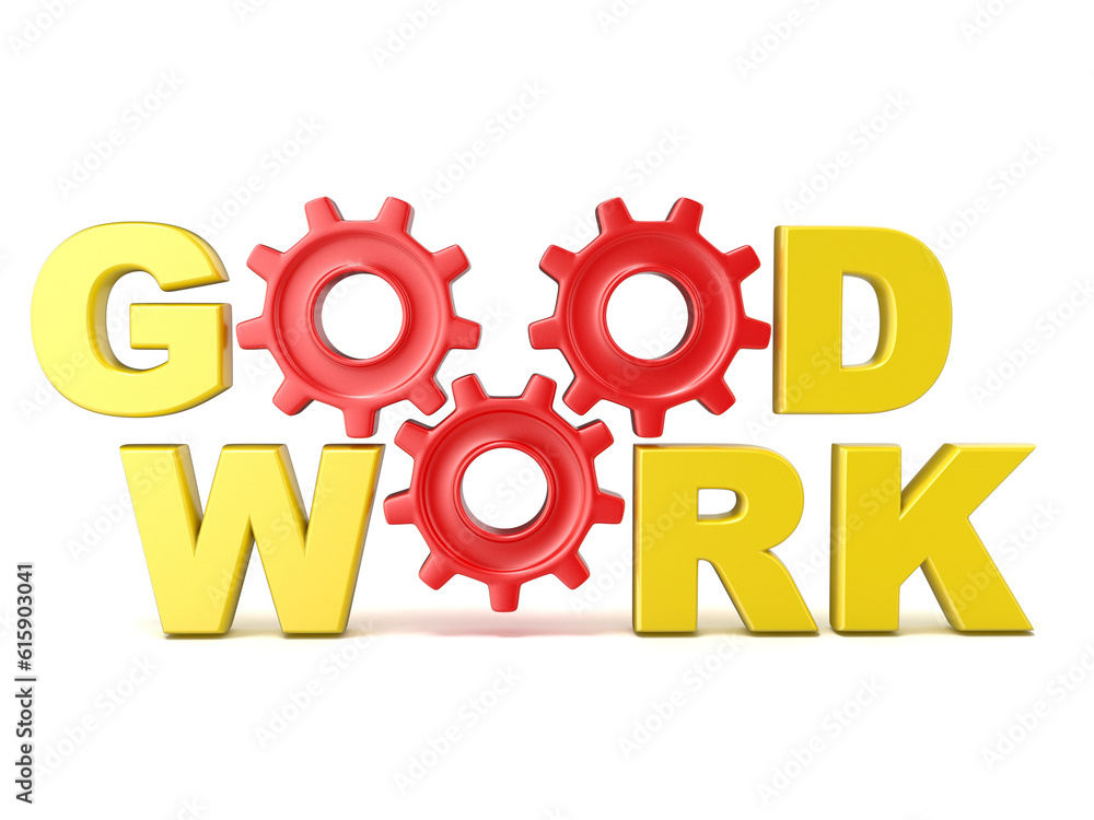 The words GOOD WORK in 3D letters and gear wheels. Render illustration ...
