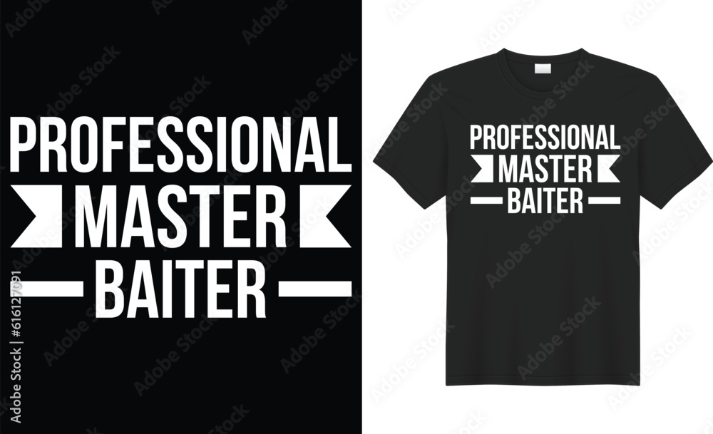 Professional master baiter typography vector t-shirt design. Perfect for print items and bags ...