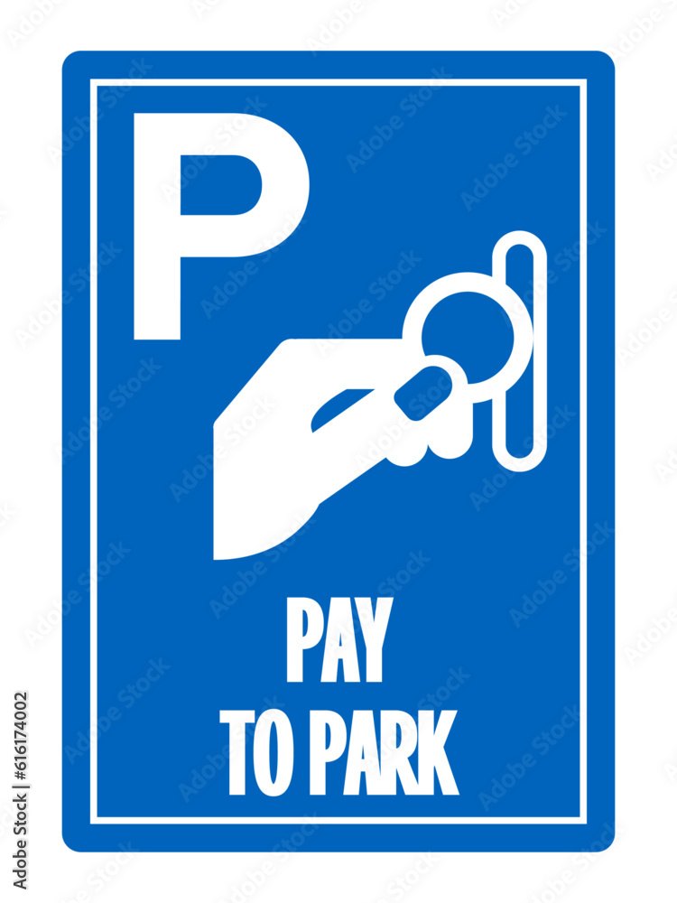 Pay parking sign, blue information sign with P letter, a hand inserting ...