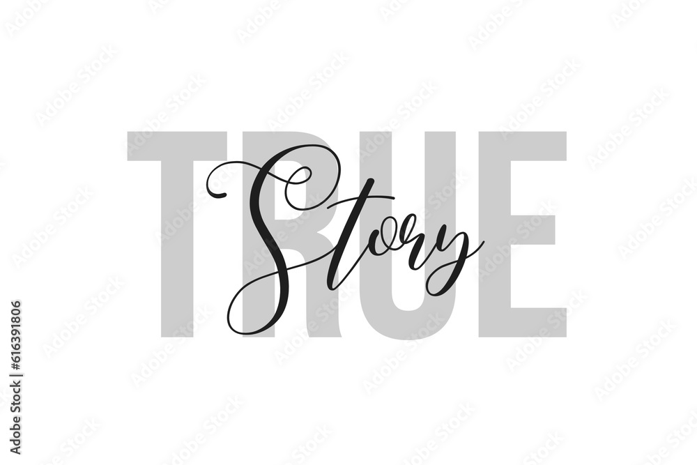 Simple modern typography design with text True Story. Isolated on a ...