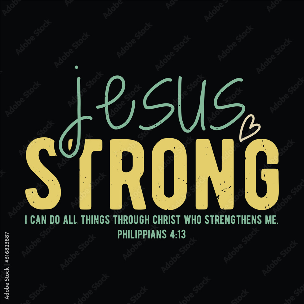 Vecteur Stock jesus strong i can do all things through christ who ...