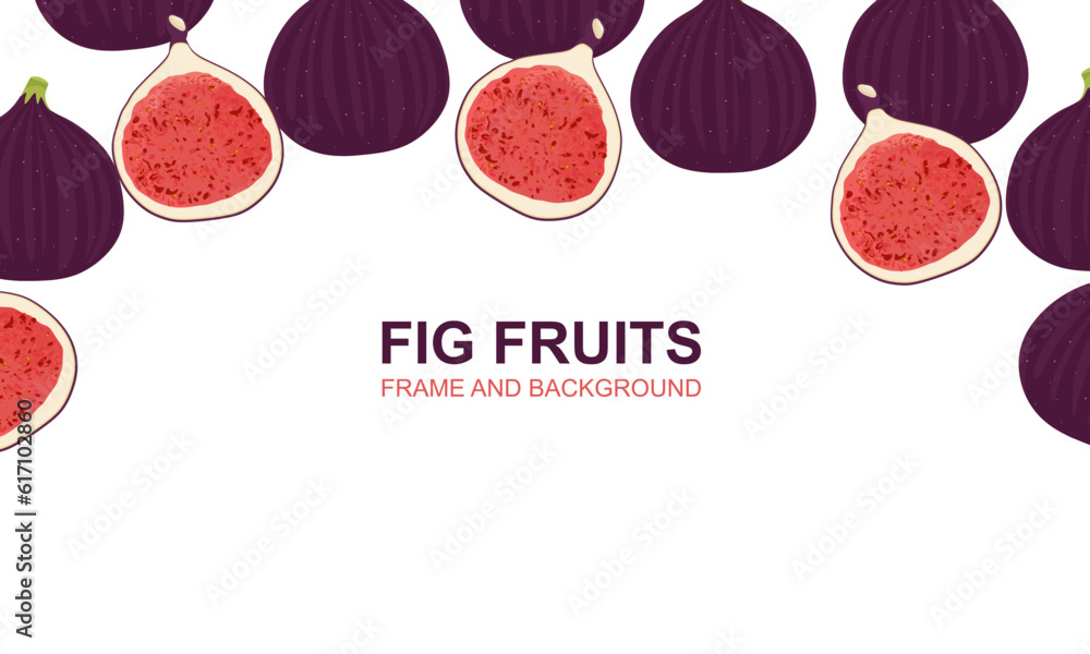 Fig fruits frame and background. Whole and cut Figs border isolated on ...