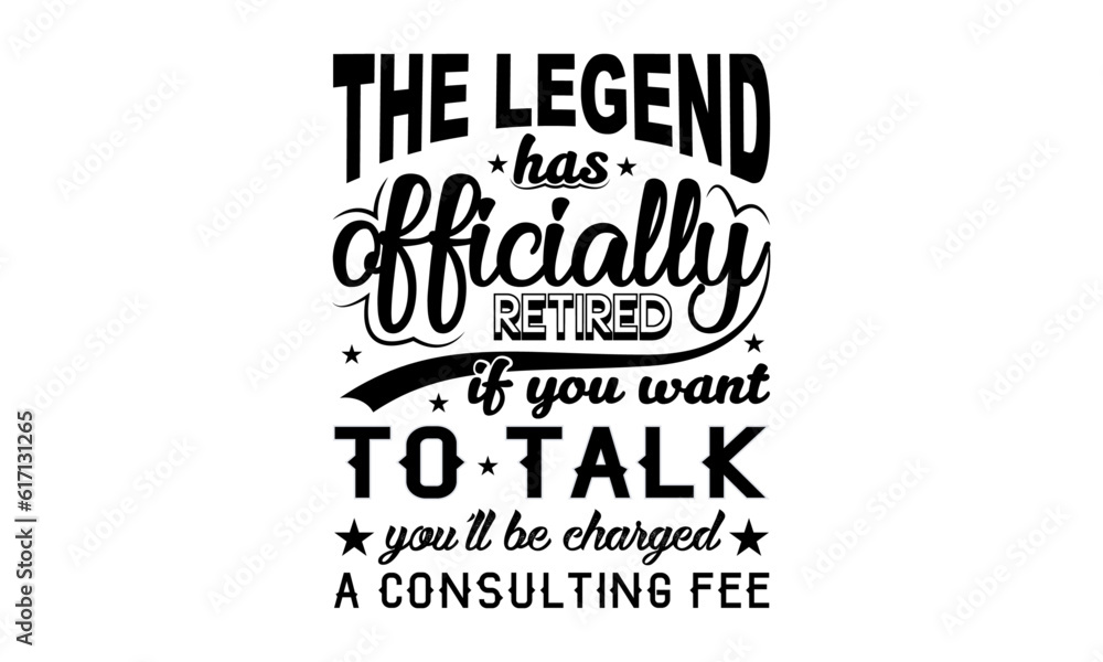The Legend Has Officially Retired If You Want To Talk You'll Be Charged ...