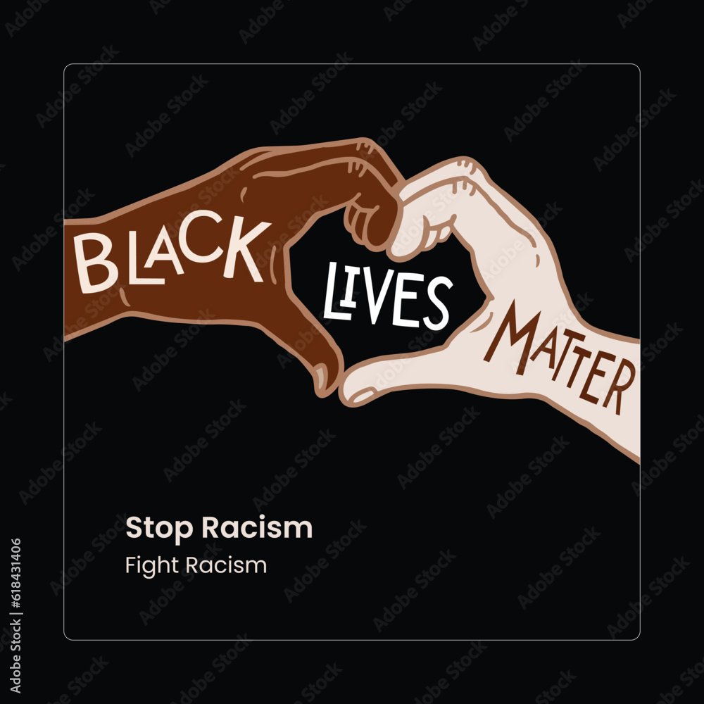 Motivational poster against racism and discrimination, Stop, Fight racism, Black lives matter ...