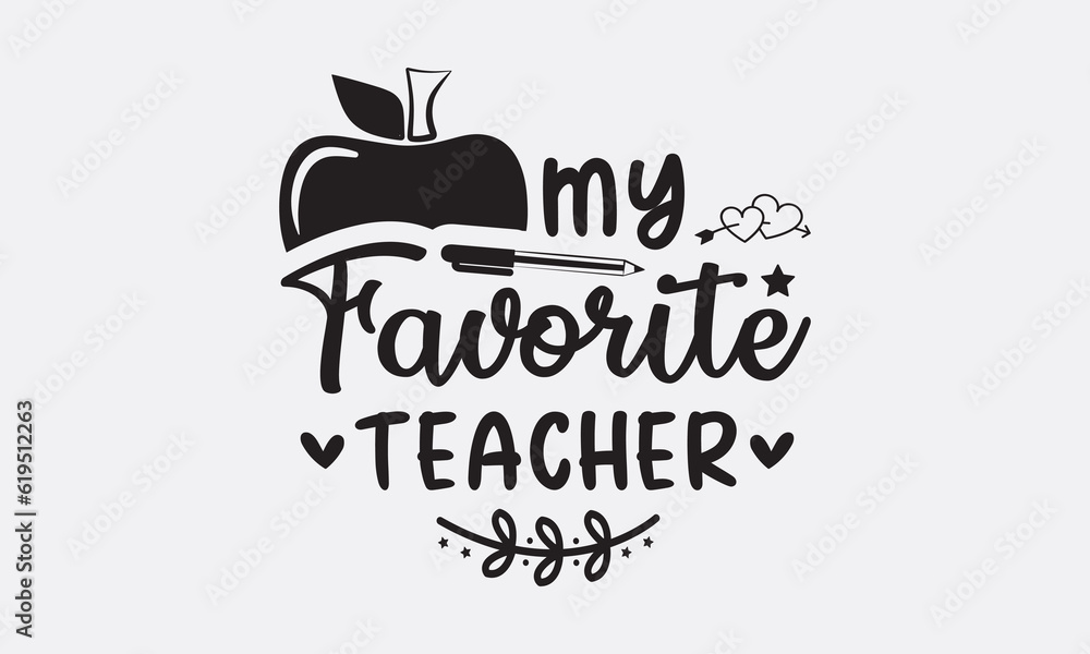 My favorite teacher svg, Teacher SVG Bundle, School and Teach, Back to ...