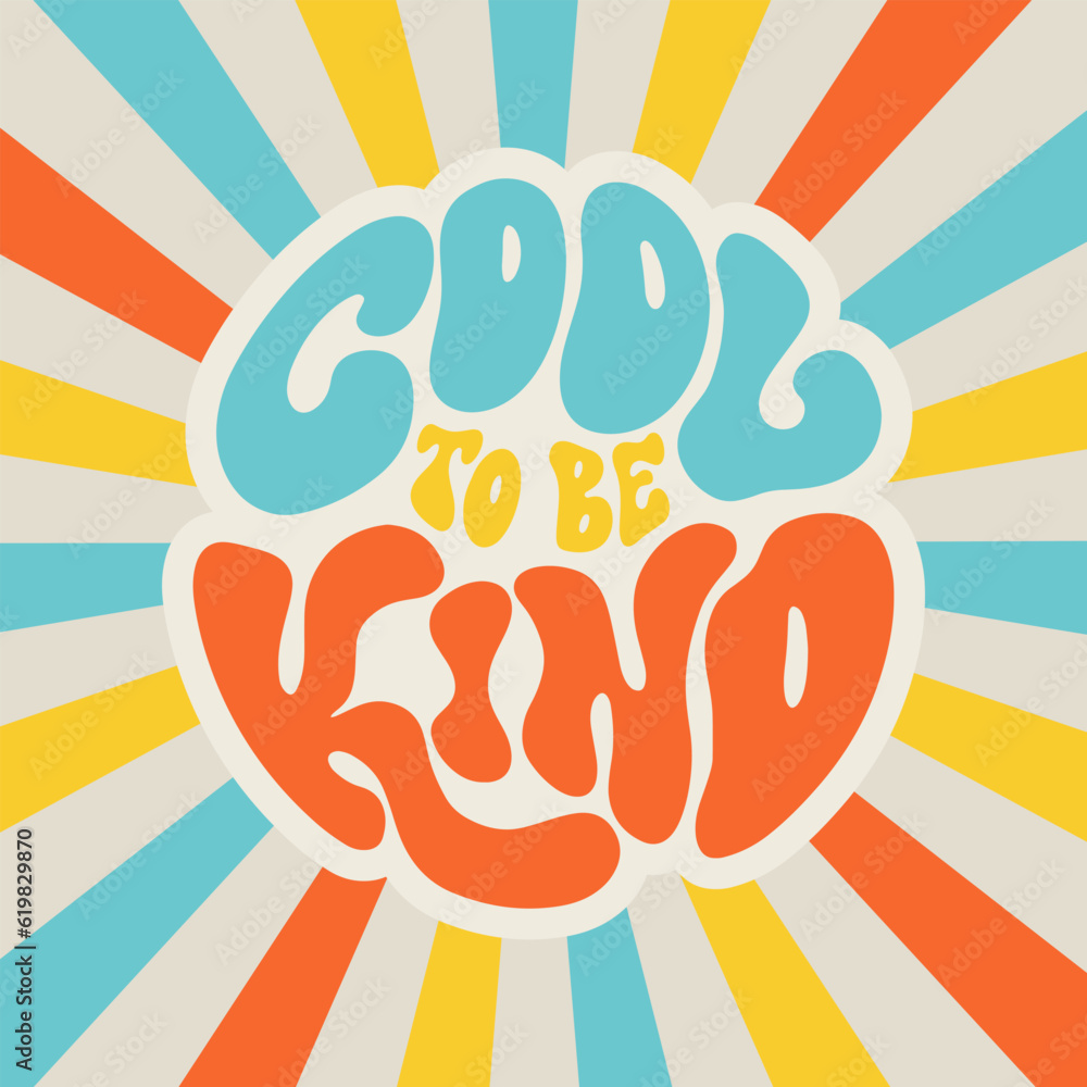 Cool to be kind - hand drawn motivational groovy typography. Wavy ...