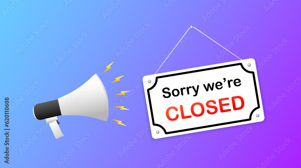 Sorry we're closed. Flat, color, Sorry we're closed sign, Sorry we`re ...