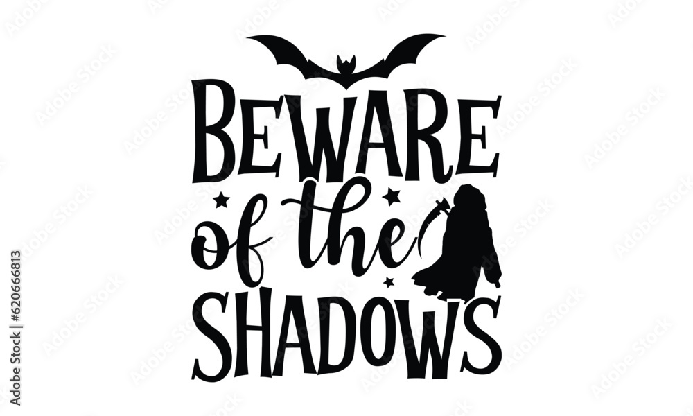 Vetor de Beware of the Shadows - Halloween SVG cut files t-shirt design ...