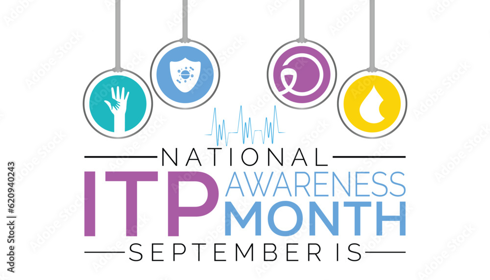 ITP (Immune thrombocytopenic purpura) awareness month is observed every ...
