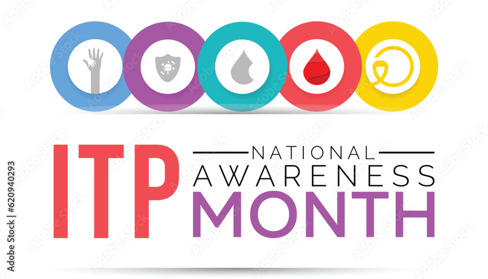 ITP (Immune thrombocytopenic purpura) awareness month is observed every ...