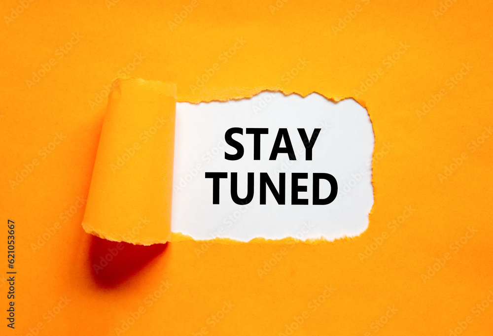 Stay tuned symbol. Concept words Stay tuned on beautiful white paper on ...