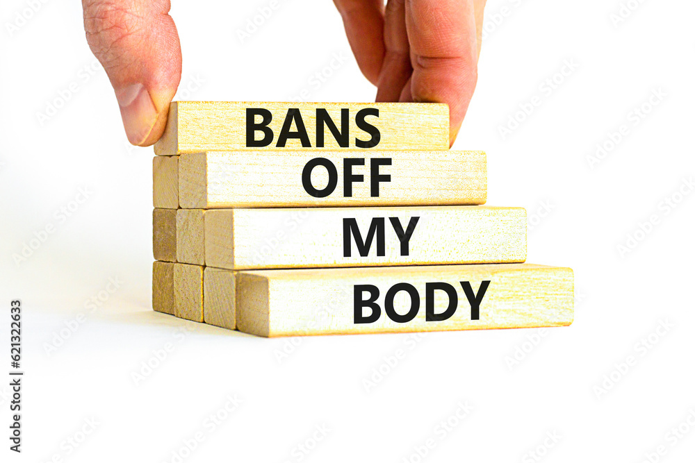 Bans off my body symbol. Concept words Bans off my body on wooden ...