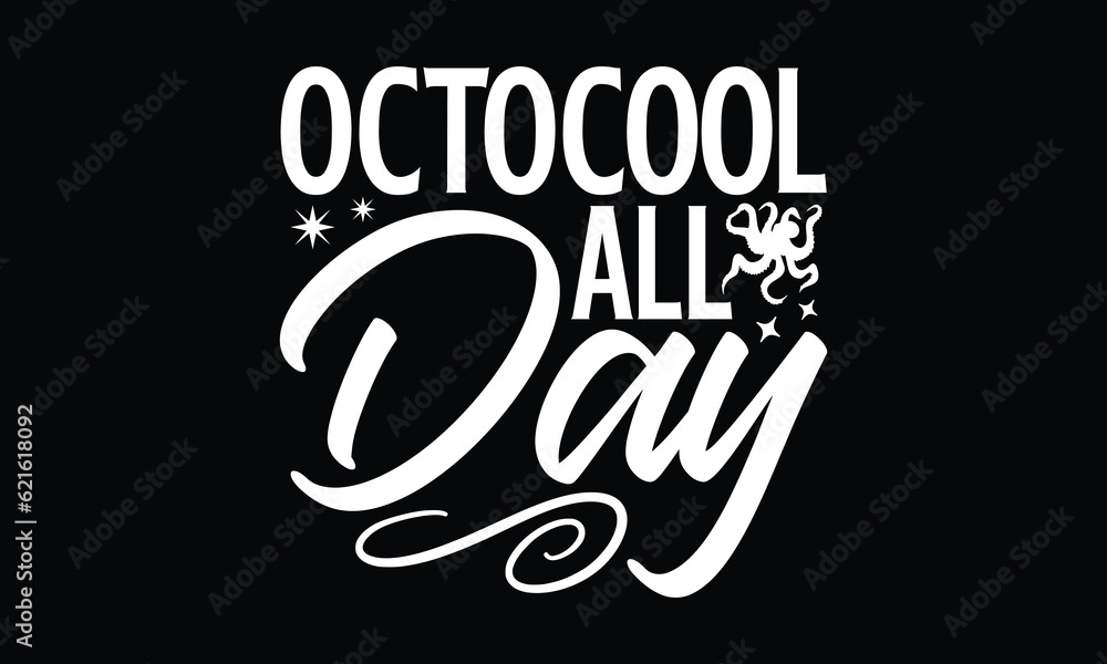 OctoCool All Day- Octopus SVG Design, Hand Drawn Vintage Illustration ...