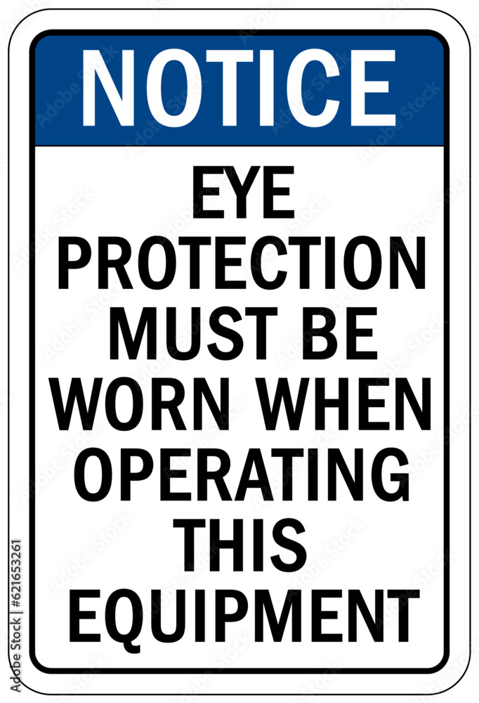 Wear eye protection warning sign and labels eye protection must be worn ...