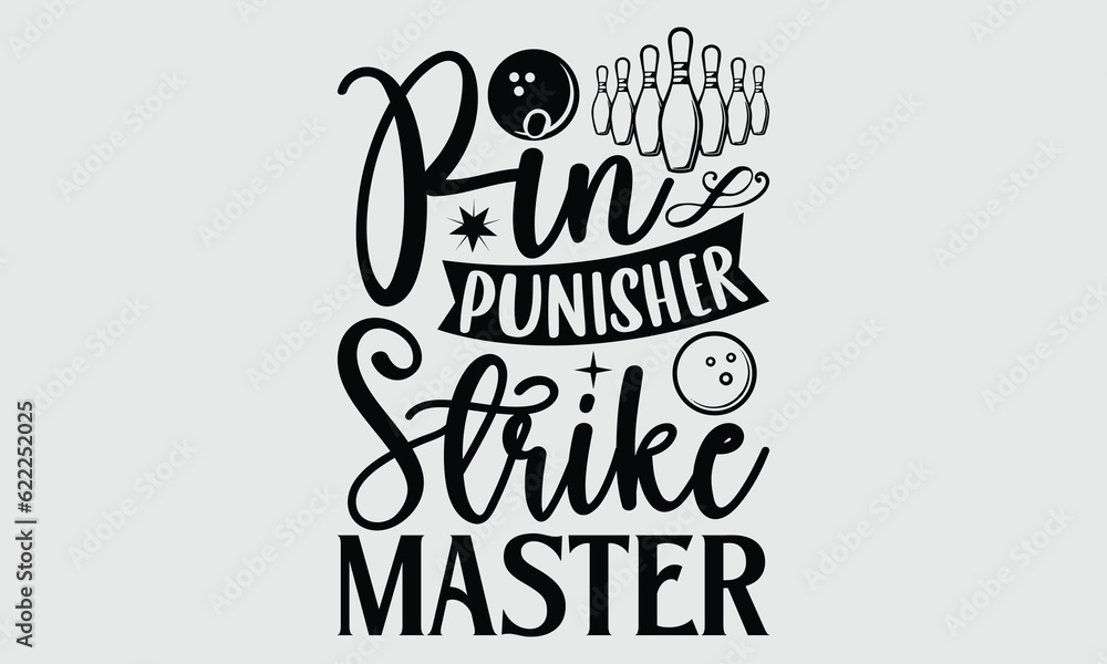 Pin Punisher Strike Master- Bowling t- shirt design, Hand drawn vintage ...