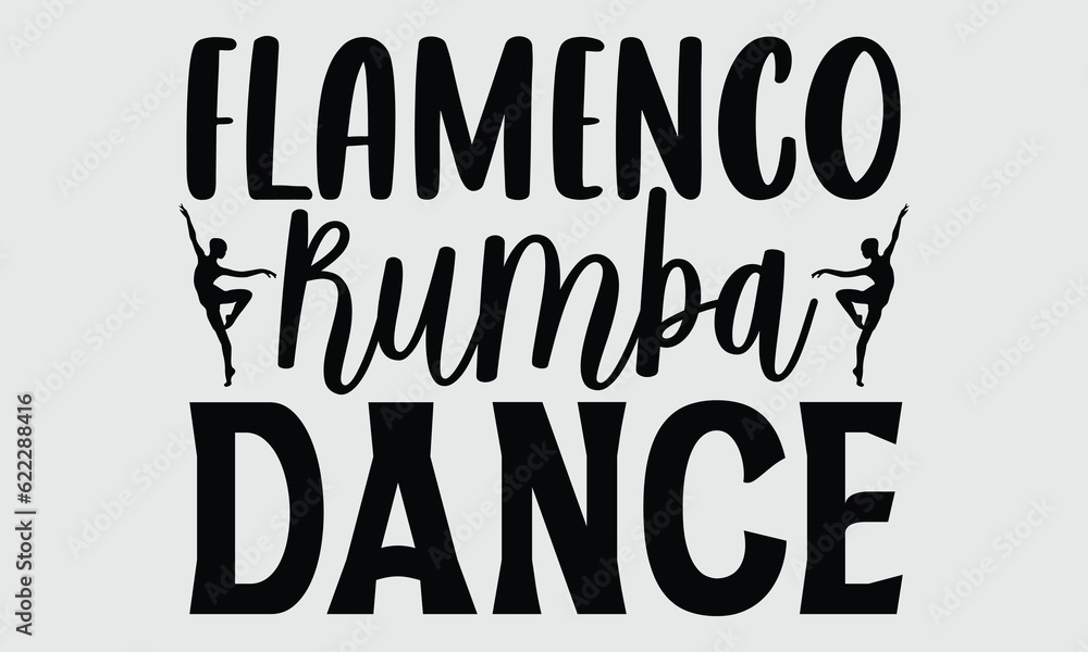 Vettoriale Stock Flamenco Rumba Dance- Dance svg and t-shirt design ...