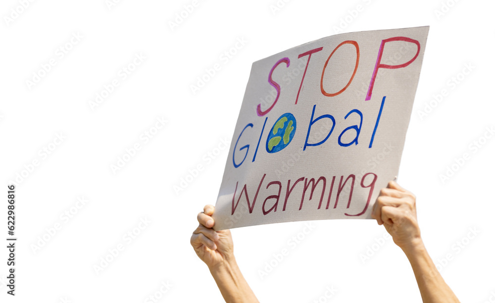 Hand of volunteer activist holding stop global warming sign during the ...