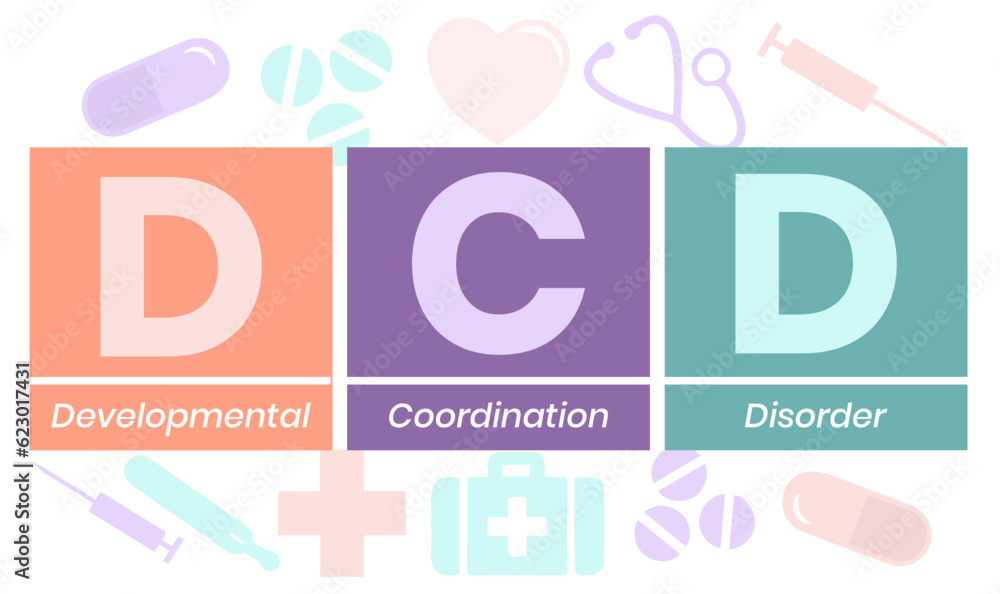 DCD - Developmental Coordination Disorder acronym. medical concept ...