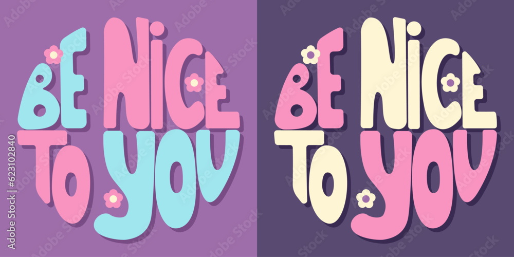 Handwritten inscription be nice to you in the form of a circle ...