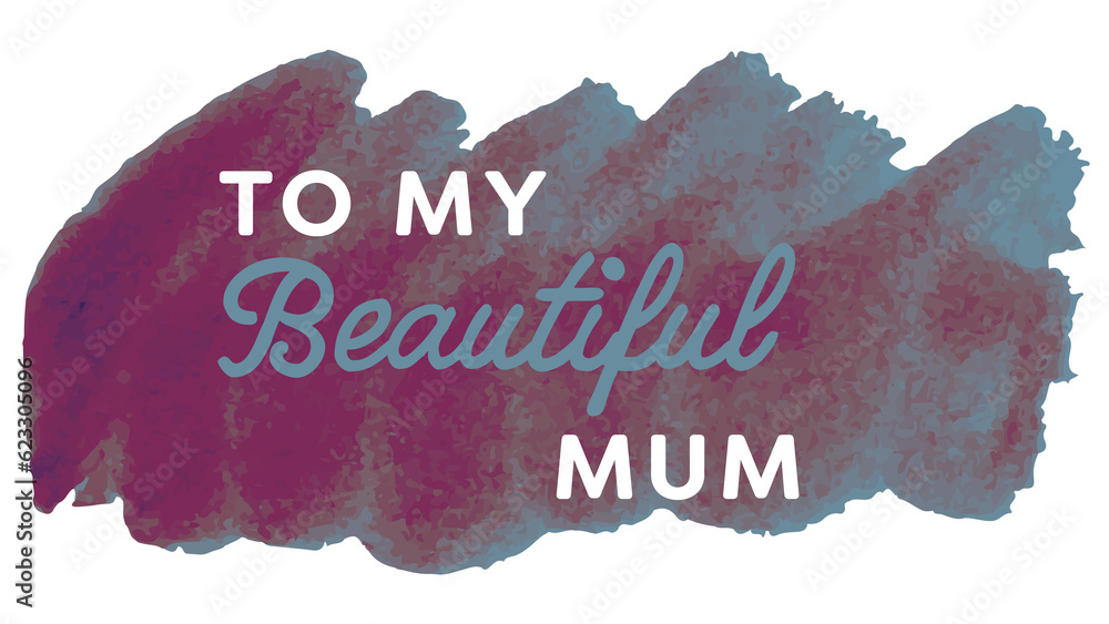 Digital png illustration of to my beautiful mum text on transparent ...