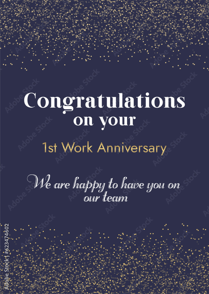 Congratulations on your 1st work anniversary We are happy to have you ...