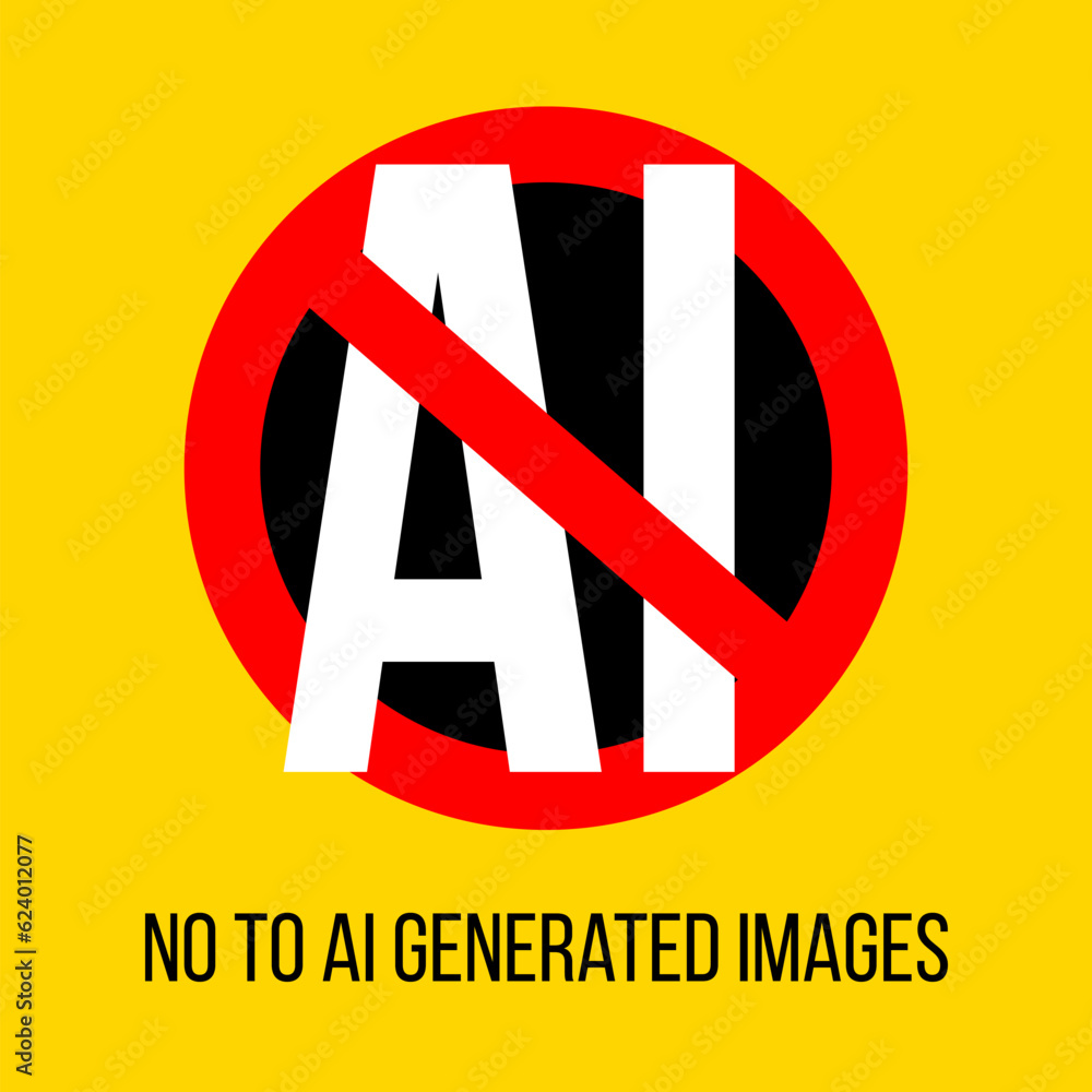 No to AI-Generated Images yellow sign. Anti Ai sign. Protest against AI ...