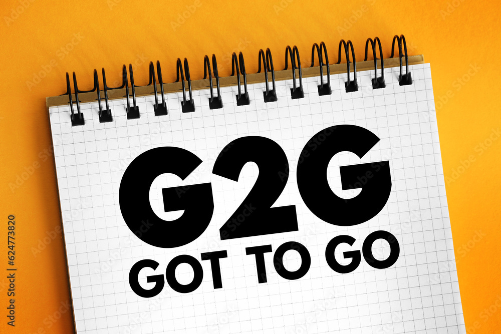 G2G - Got To Go acronym, text concept for presentations and reports ...