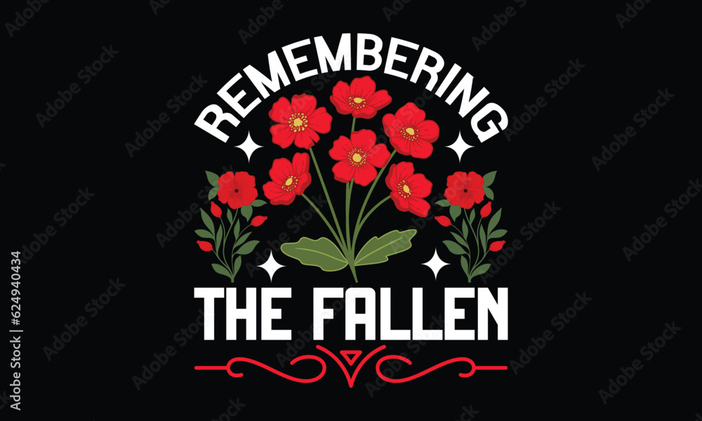 Remembering the Fallen - Remembrance day typography t-shirt design ...