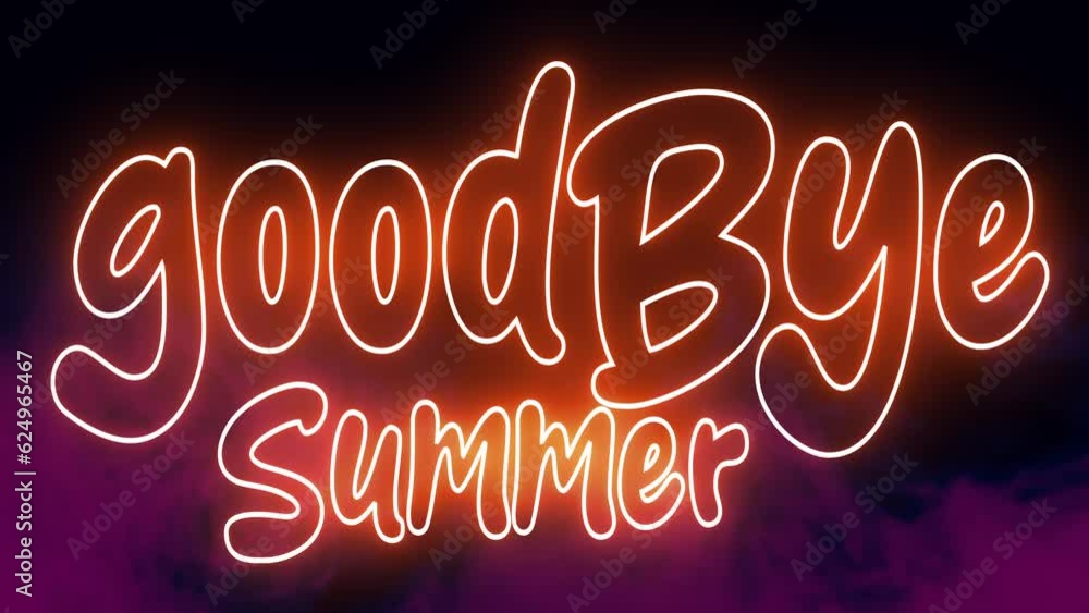 4K Ultra Hd Video. GoodBye Summer text electric orange lighting text ...