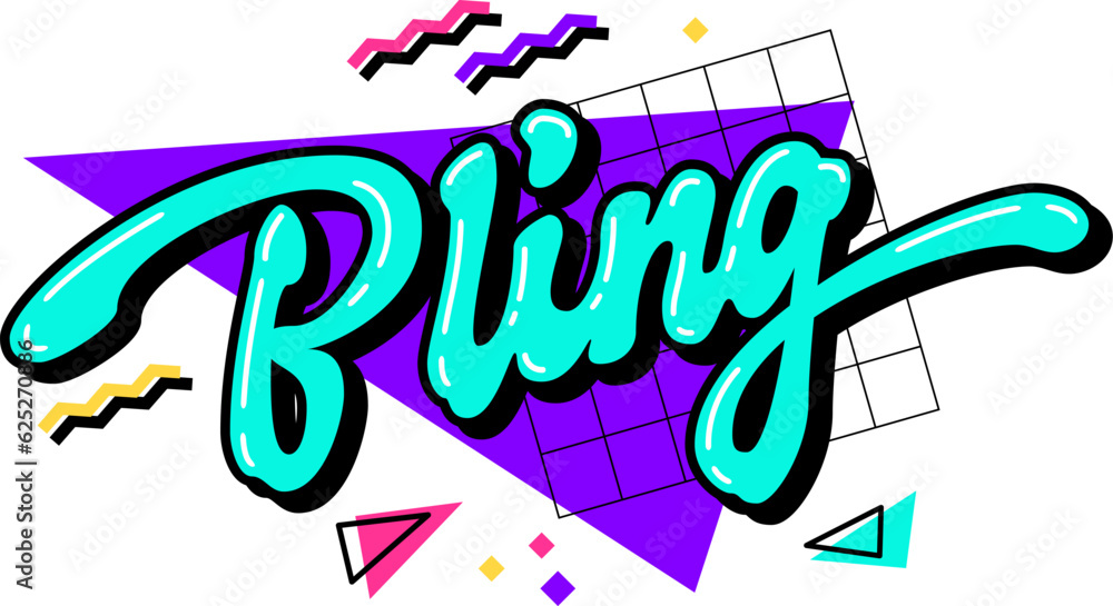 Bling - Bold calligraphy, vivid lettering 90s slang phrase. Isolated ...