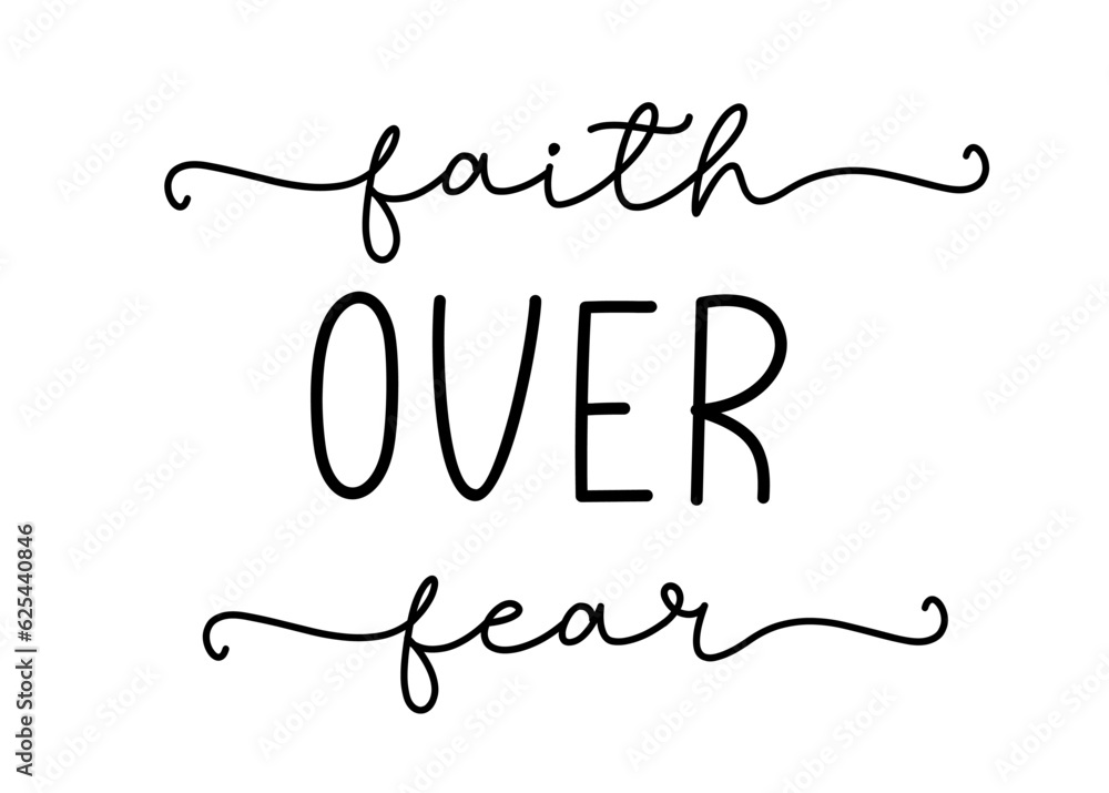 Faith over fear. Christian vector quote. Inspiration typography quote ...