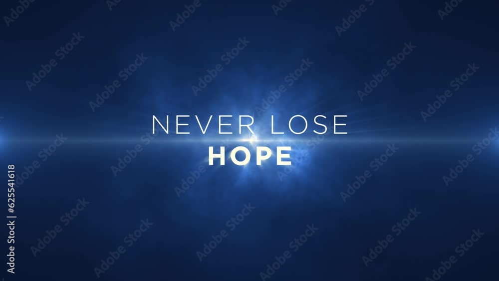never lose hope! Animated text on blue abstract background ...