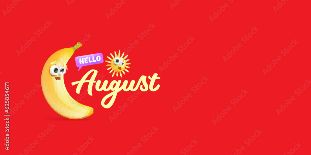 hello August horizontal banner with cartoon sun and funky banana ...