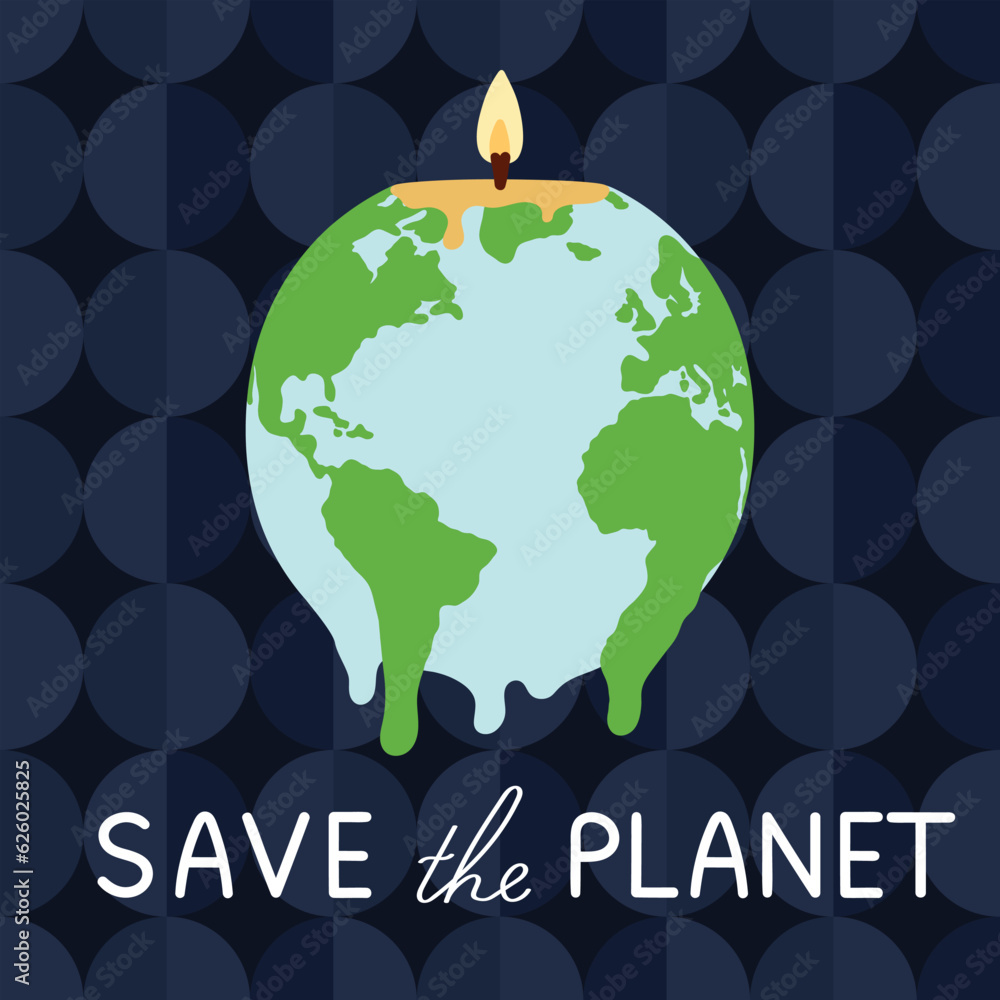Save the planet quote. Global warming and climate change poster with melting Earth in candle ...