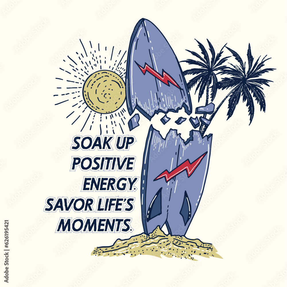 Soak up positive energy.savor life‘s moments.Surf Club slogan text with ...