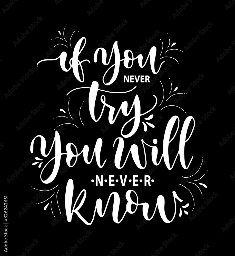 If you never try you will never know. Inspirational hand lettering ...