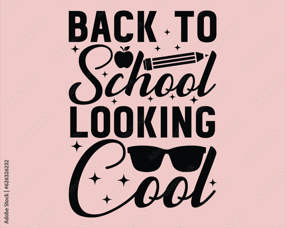 Back To School Looking Cool Svg Design,Back To school Svg,Teacher svg ...