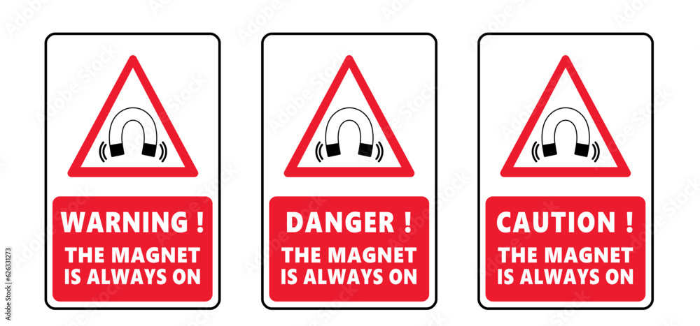 Danger magnetic field. The magnet is always on. Caution horseshoe ...