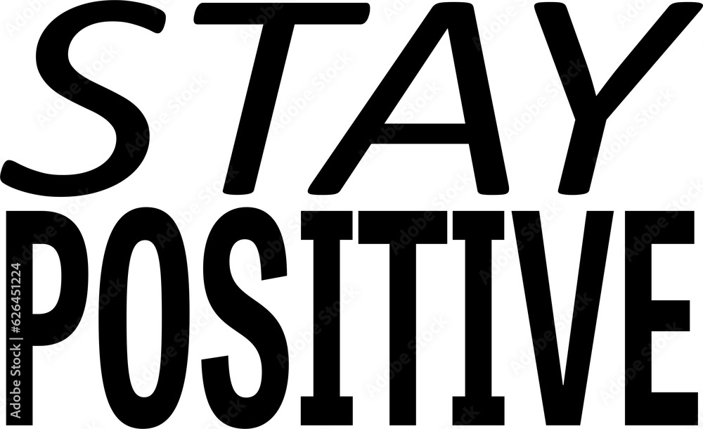 Digital png illustration of stay positive text on transparent ...