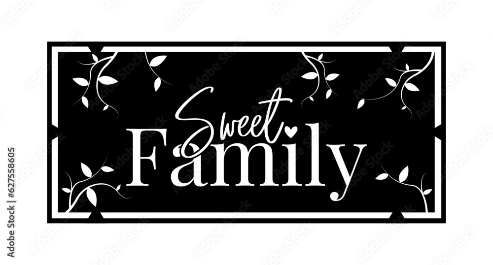 Sweet family, vector. Wording design isolated on black background ...