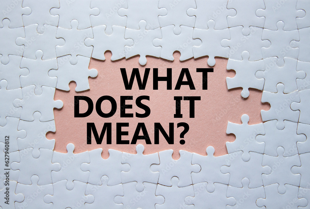 What does it mean symbol. White puzzle with words What does it mean ...