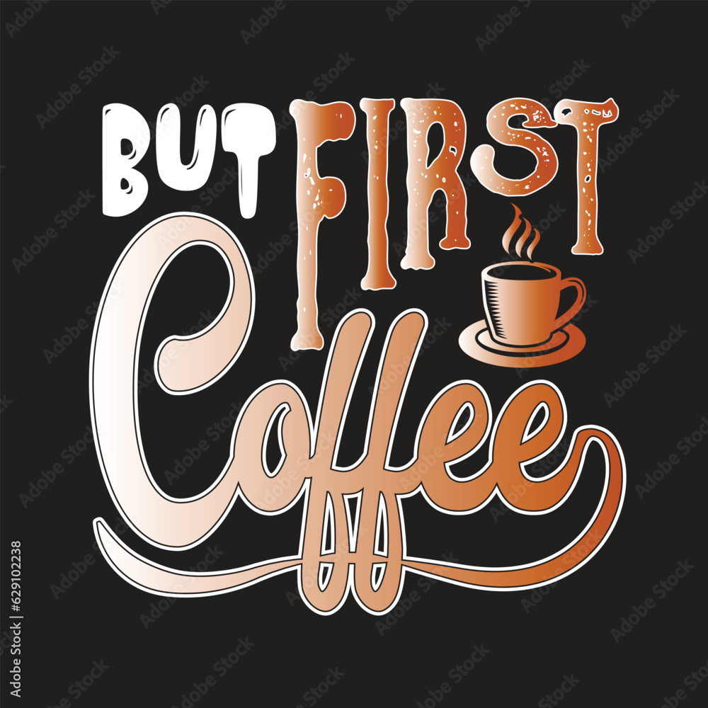 But First Coffee . cafe banner Coffee lovers motivational quotes text ...