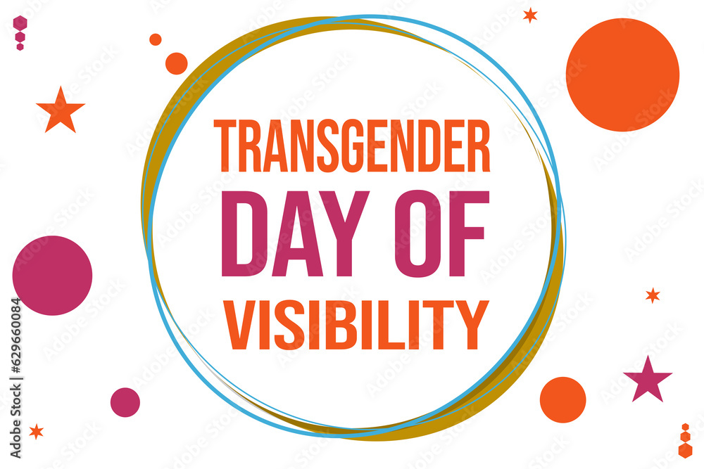 International Transgender Day of Visibility, World sexual health day ...