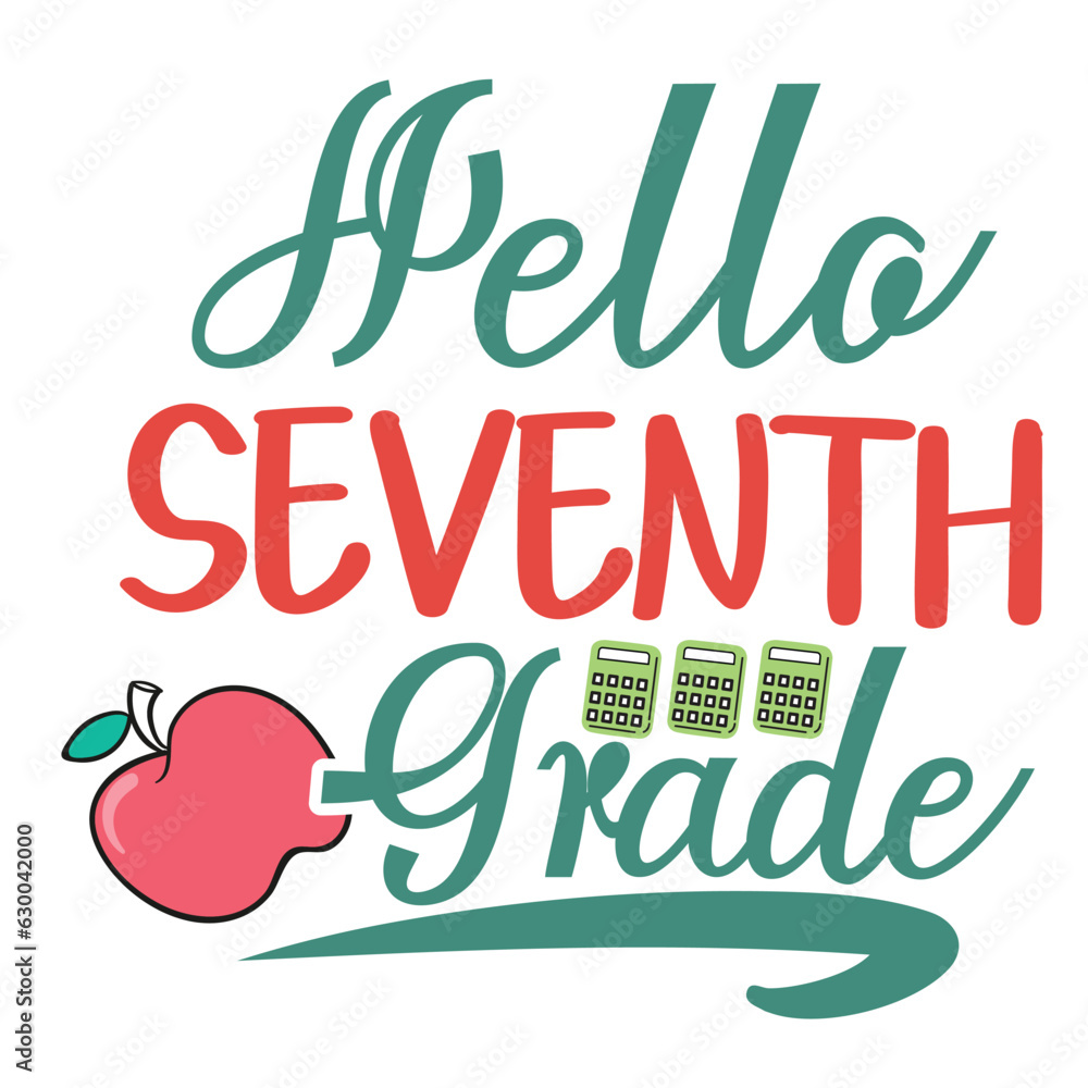 Hello Seven Grade, Happy back to school day shirt print template ...