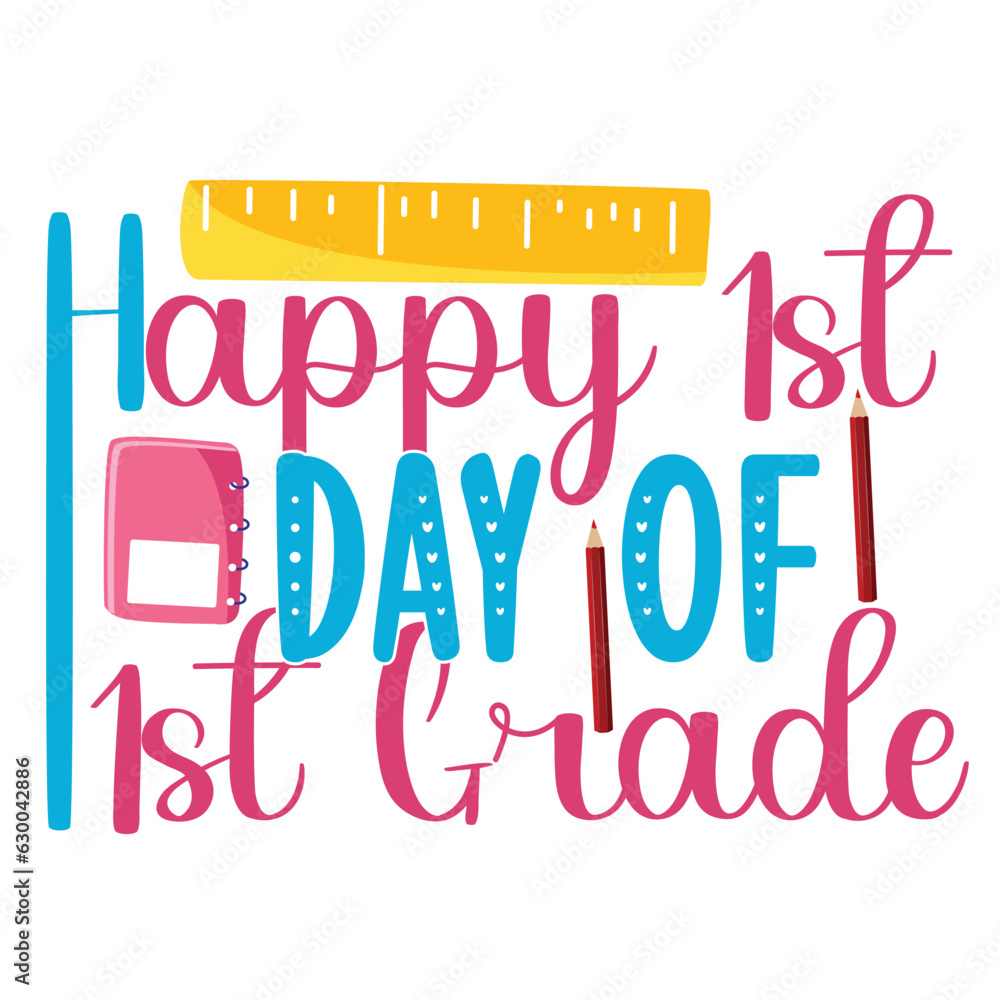 Happy 1st Day Of 1st Grade, Happy back to school day shirt print ...