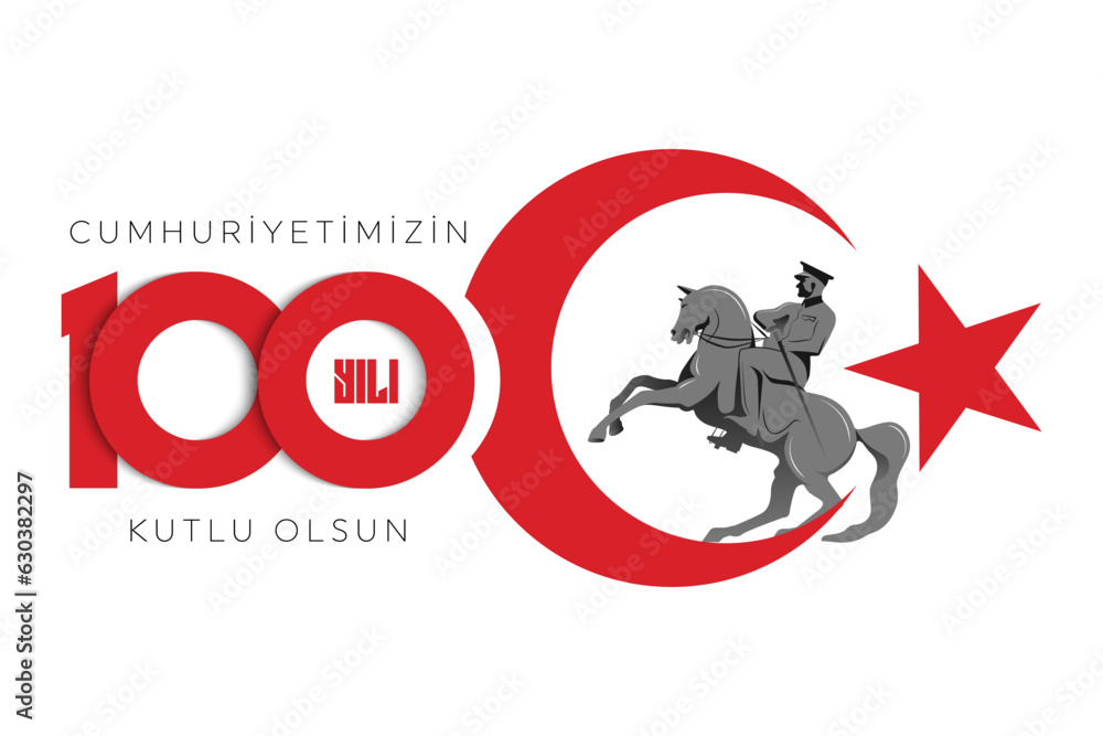 100th year of turkish republic. (Turkish: Cumhuriyetimiz 100 yaşında ...